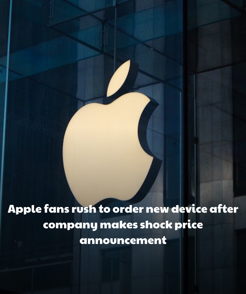 Apple fans rush to order new device after company makes shock price ...