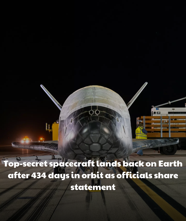 Top-secret spacecraft lands back on Earth after 434 days in orbit as officials share statement ...